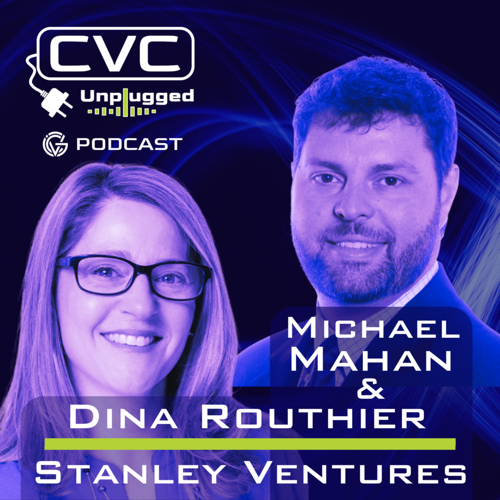 Dina Routhier & Michael Mahan - Stanley Ventures - CVC Unplugged