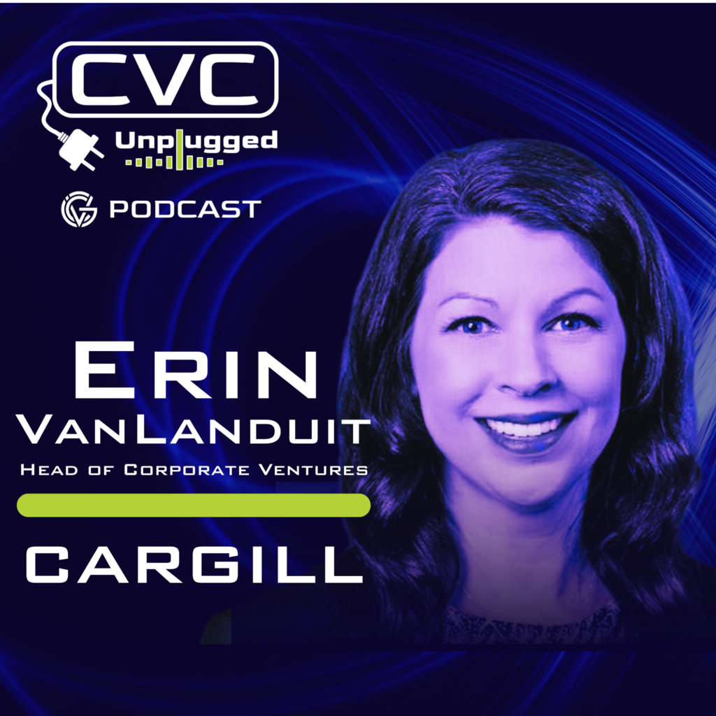 Erin VanLanduit: Cargill Ventures - CVC Unplugged