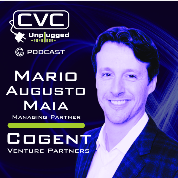 Mario Augusto Maia: Cogent Venture Partners - CVC Unplugged