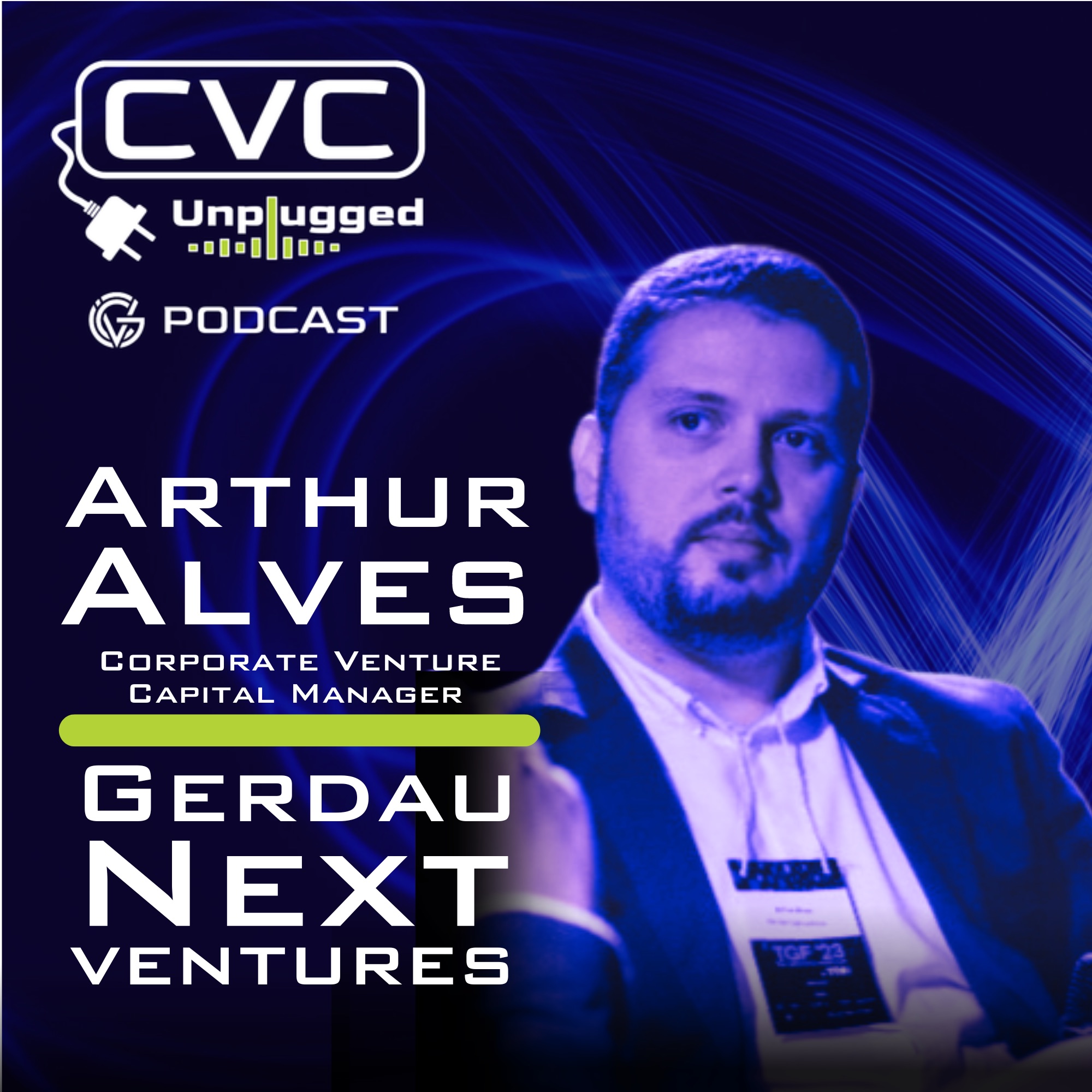 Arthur Alves: Gerdau Next Ventures - CVC Unplugged