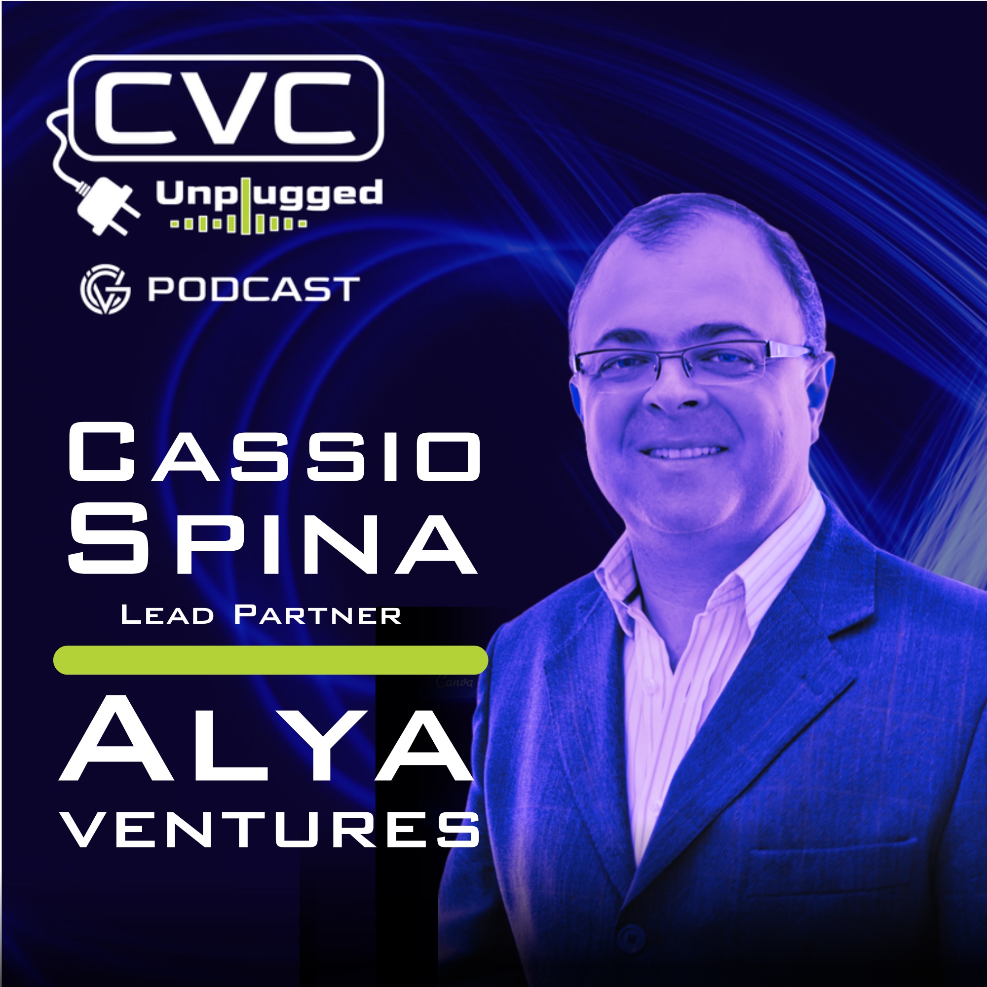 Cassio Spina: Alya Ventures - CVC Unplugged