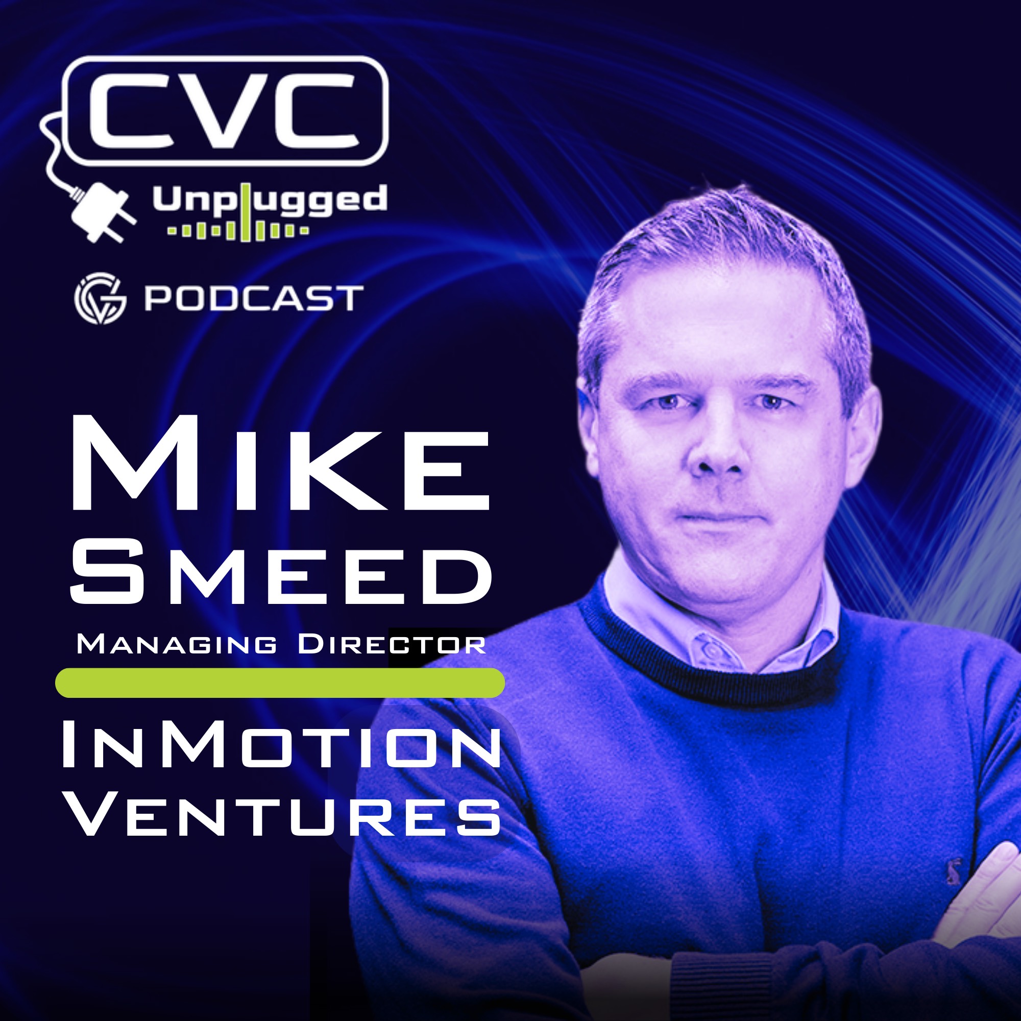 Mike Smeed: InMotion Ventures - CVC Unplugged
