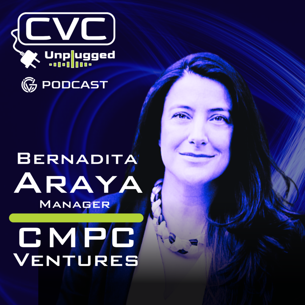 Bernardita Araya: CMPC Ventures - CVC Unplugged