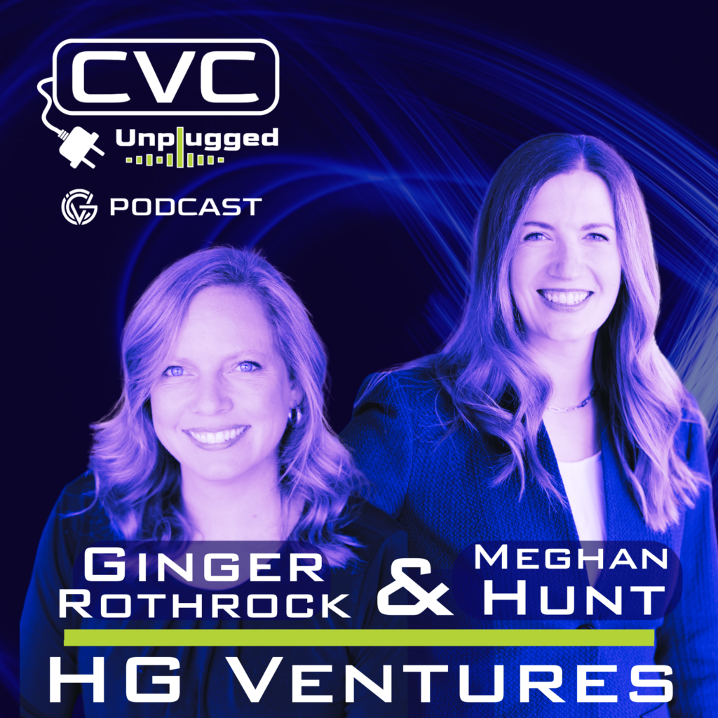 Ginger Rothrock & Meghan Hunt: HG Ventures - CVC Unplugged